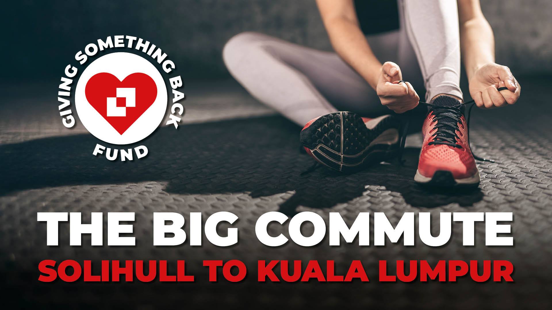 The Big Commute: Solihull to Kuala Lumpur · umbali